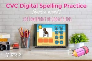 Digital Spelling - CVC Short E - Free Word Work