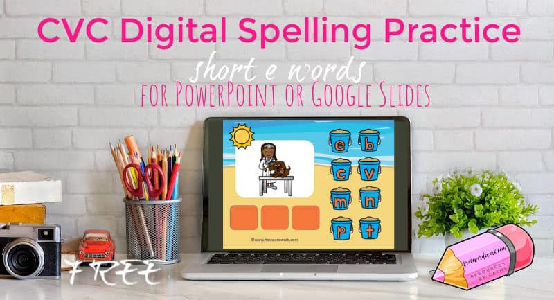 Digital Spelling - CVC Short E - Free Word Work