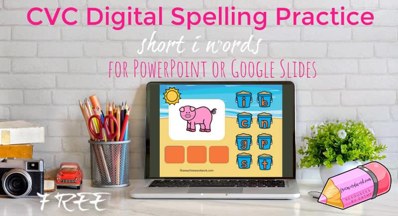 Digital Spelling - CVC Short I - Free Word Work