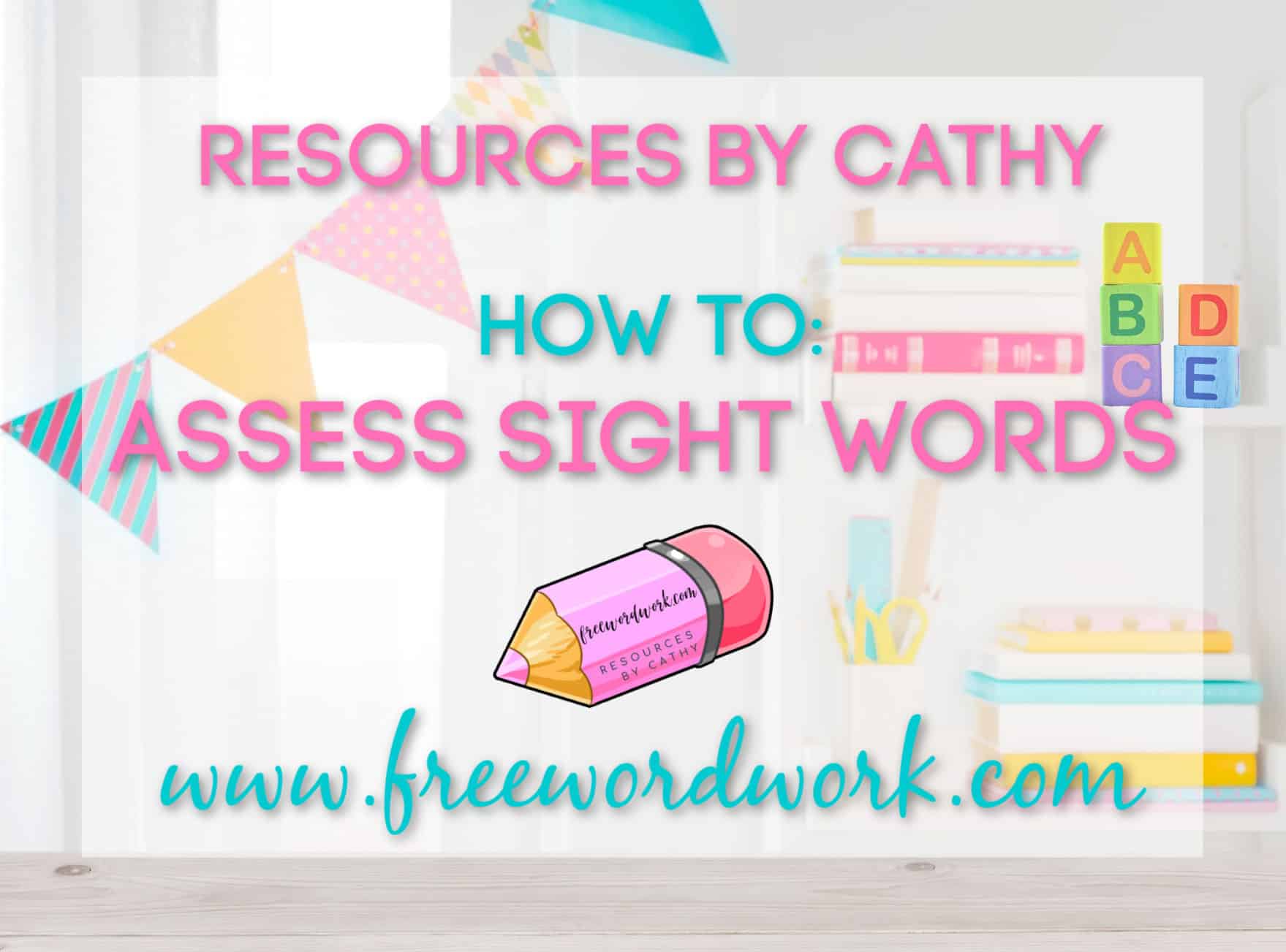 How to Assess Sight Words - Free Word Work