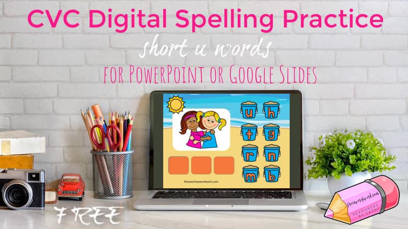 Digital Spelling - CVC Short U - Free Word Work